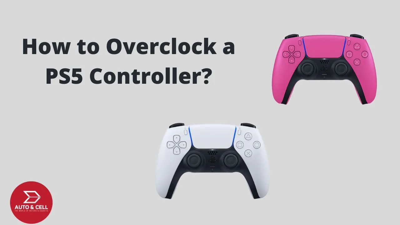 How to Overclock a PS5 Controller in 2022? | Autoncell